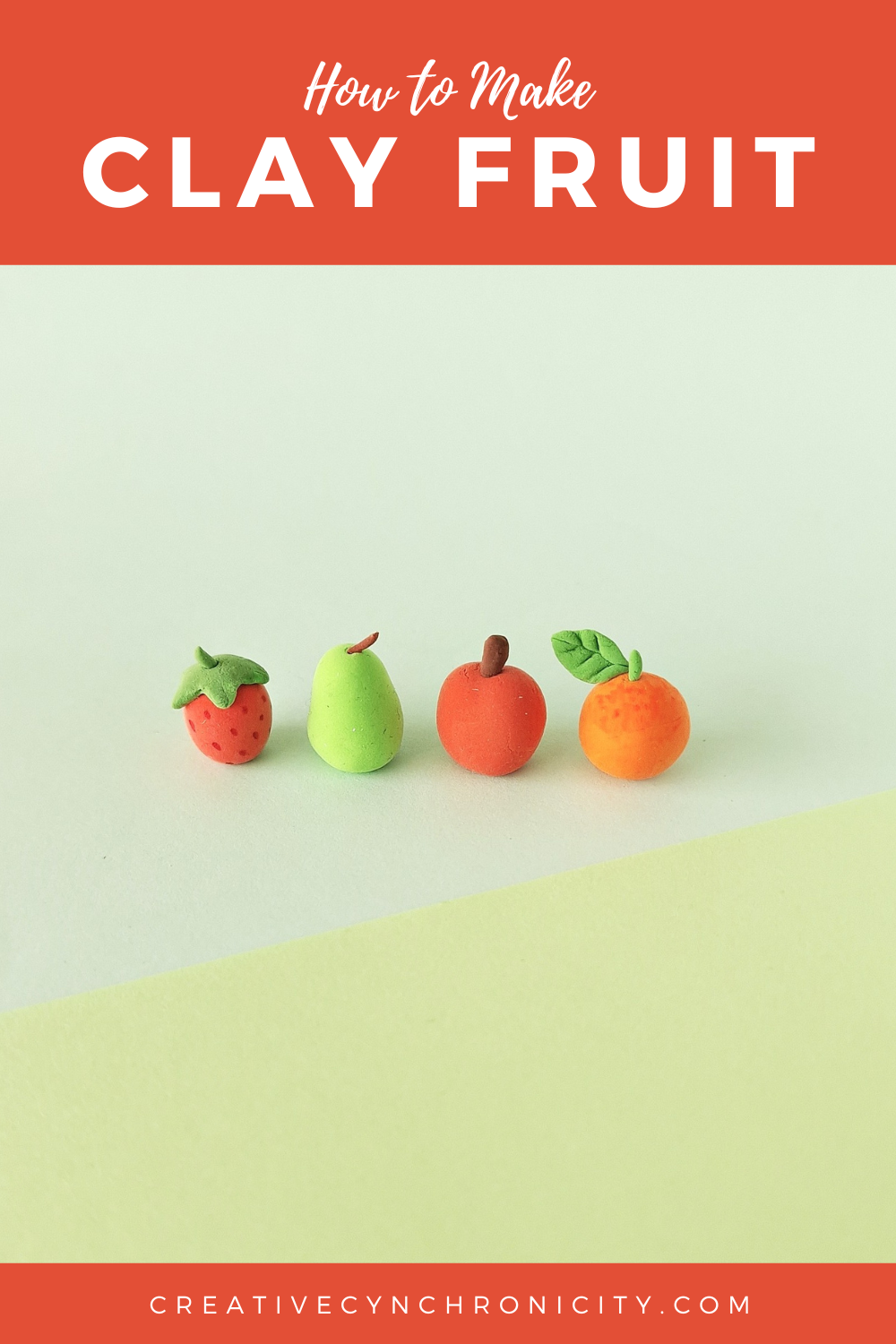 How to Make Clay Fruits - Creative Cynchronicity